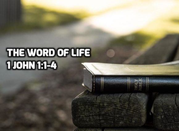 01 1 John 1:1-4: The Word of Life — Wednesday in the Word