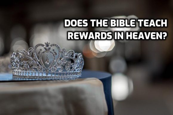 Are there rewards in heaven? - Wednesday in the Word