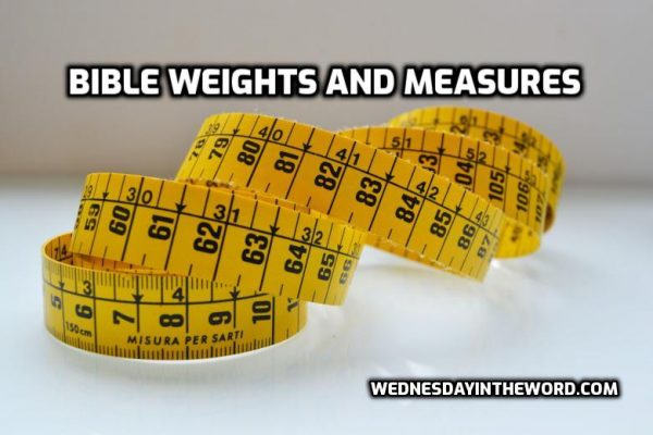 Weights and measures of the Bible - Wednesday in the Word