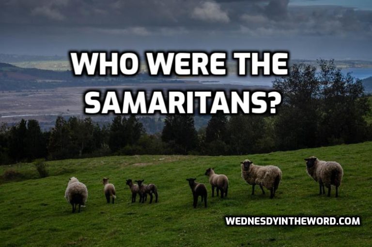 Who were the Samaritans? - Wednesday in the Word