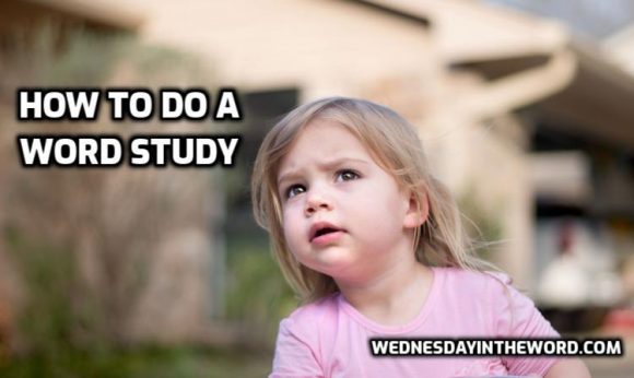 How to do a word study - Wednesday in the Word