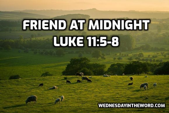 Parable of the Friend at Midnight : Wednesday in the Word