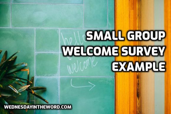 Small Group Welcome Survey Example - Wednesday in the Word