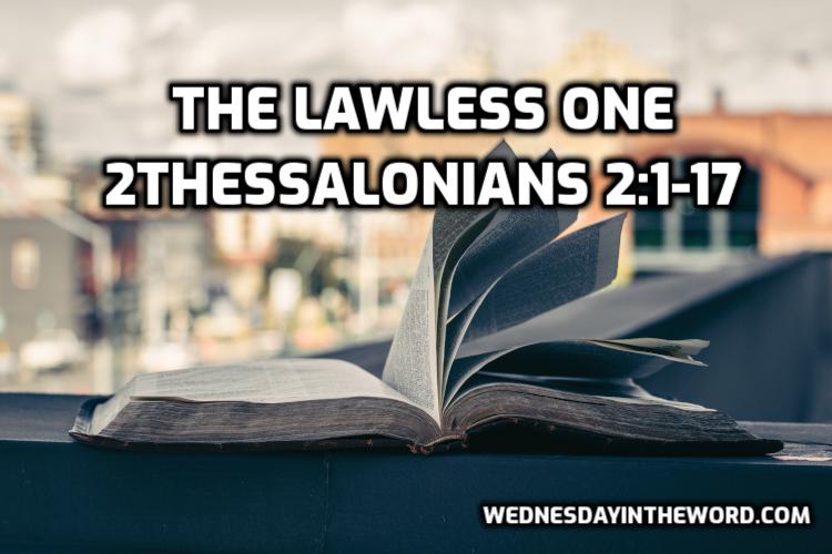 10 The Lawless One 2 Thessalonians 2 1 17 Wednesday In The Word
