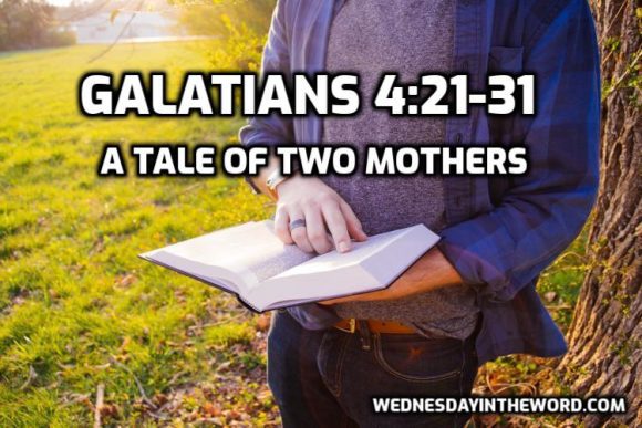 11 A Tale of Two Mothers (Galatians 4:21-31) - Wednesday in the Word