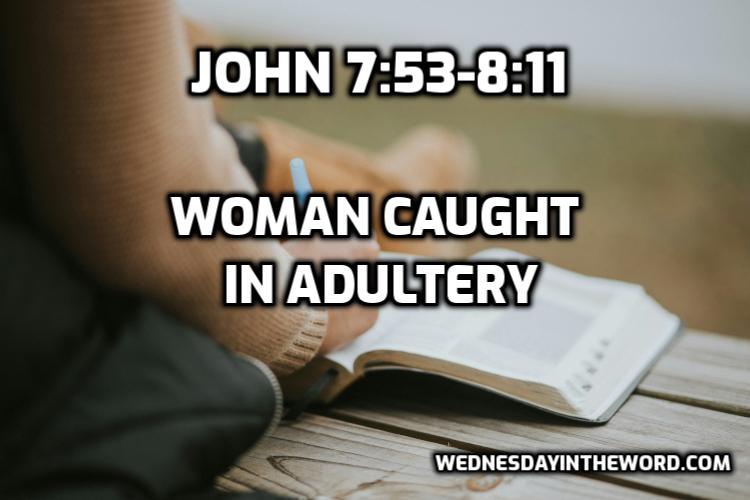15 The Woman Caught in Adultery (John 7:53-8:11) : Wednesday in the Word